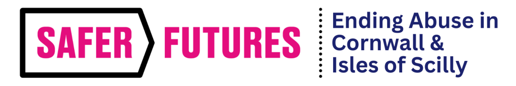 Safer Futures - Domestic Abuse and Sexual Violence support for Cornwall - Safer Futures