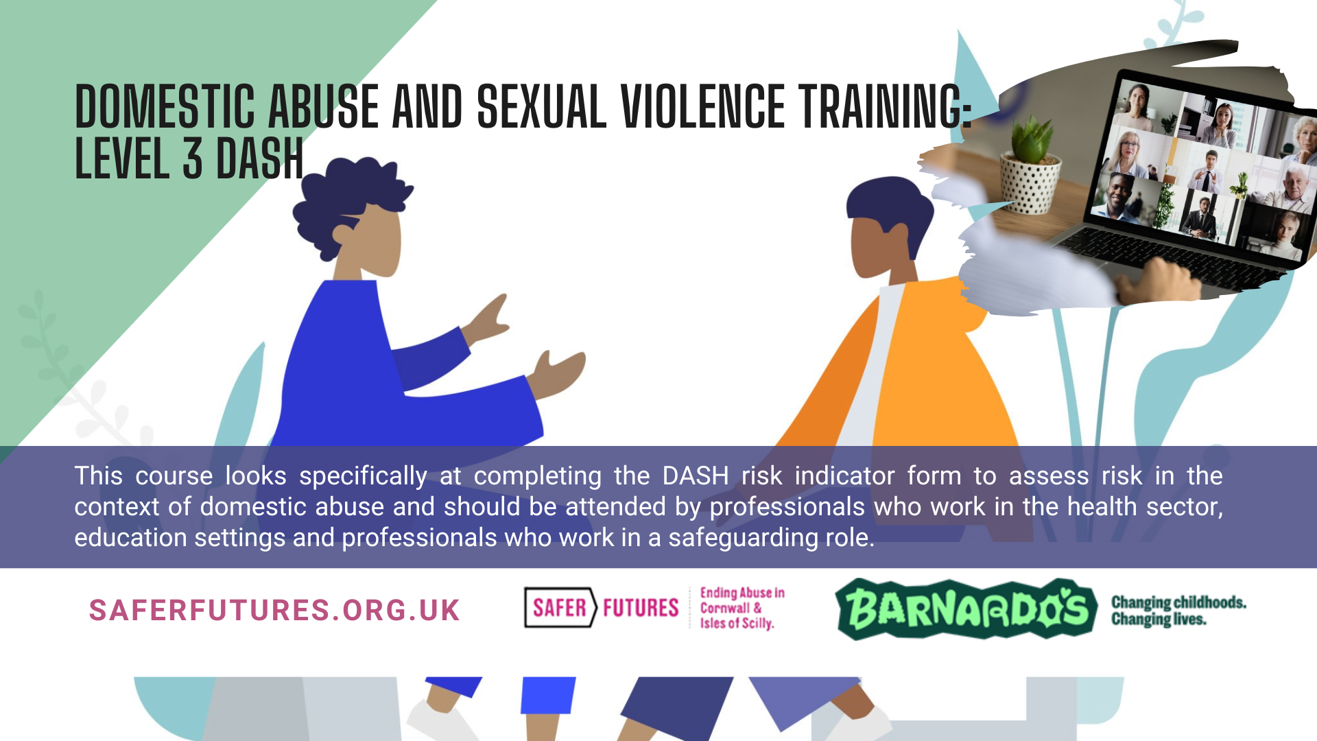 Domestic Abuse and Sexual Violence Level 3 DASH Training (Online) - Safer Futures